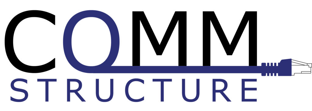 Comm Structure – Making YOUR connections is OUR connection.